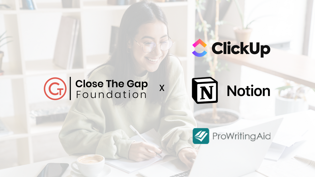 Close the Gap Foundation Partners with Notion, ClickUp, and ProWritingAid to Support First ...